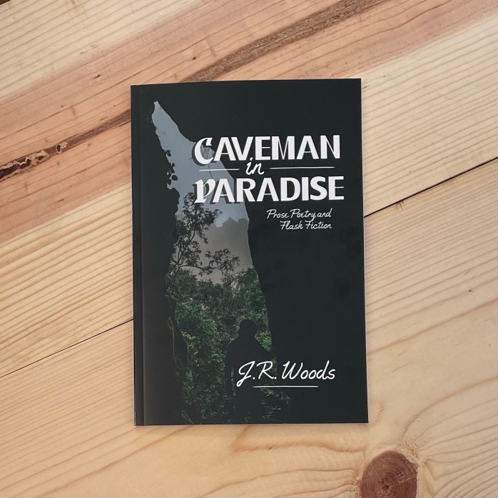 New Book – “Caveman in Paradise” micro-fiction and poetry by J.R. Woods ...