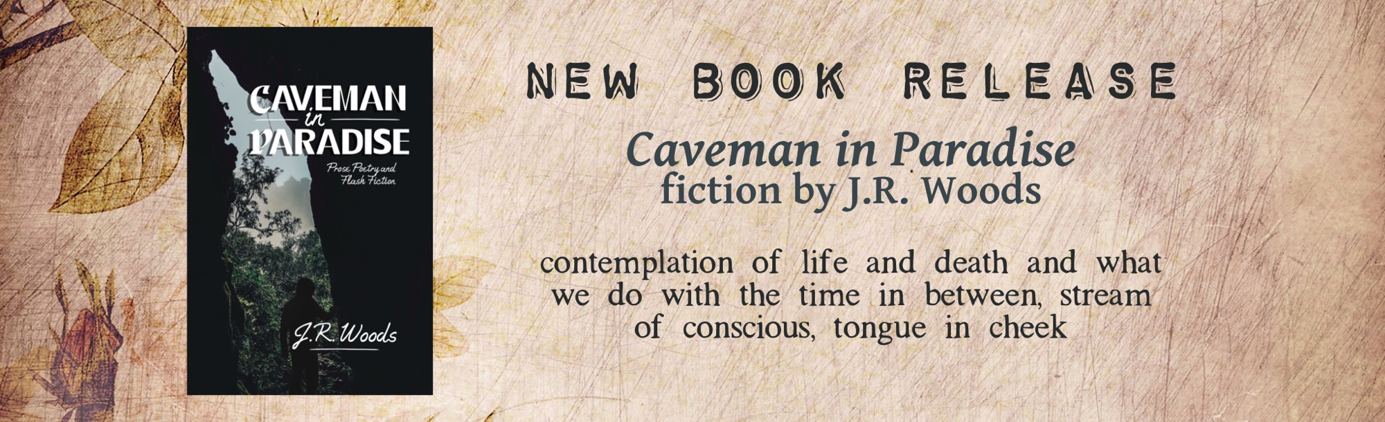 New Book – “Caveman in Paradise” micro-fiction and poetry by J.R. Woods ...